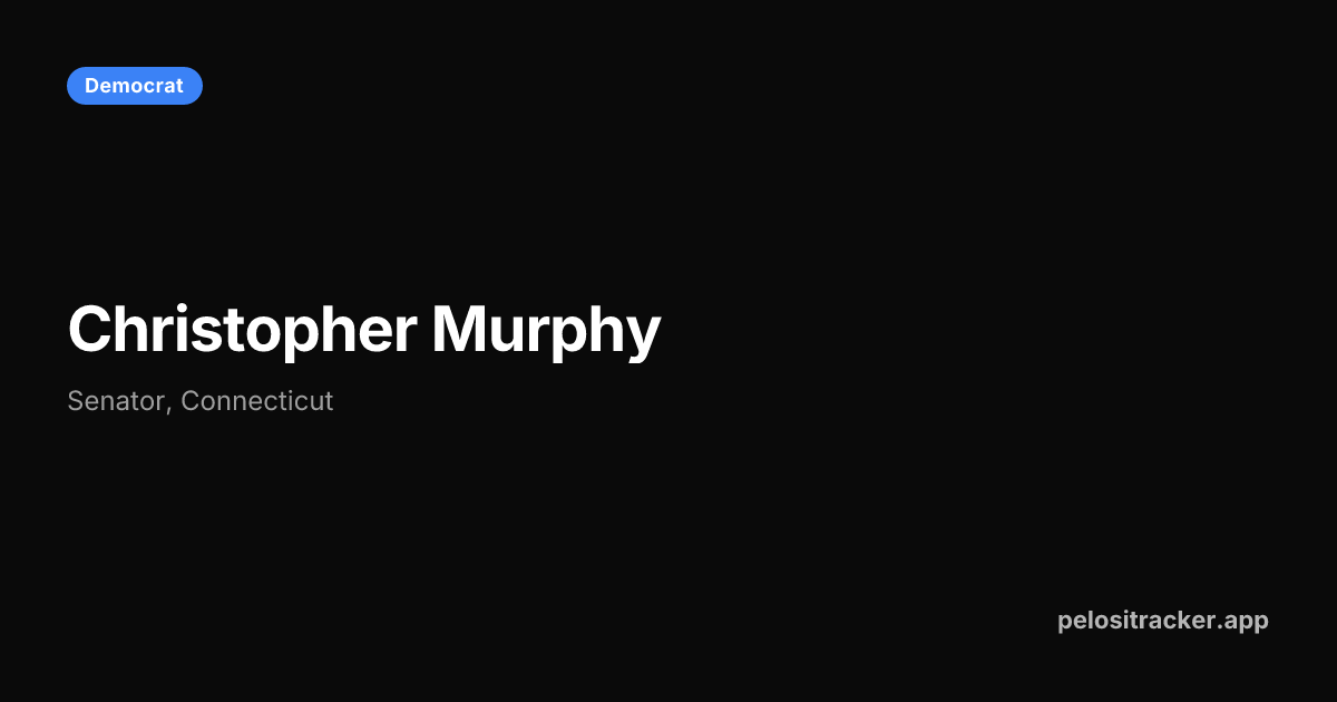 Christopher Murphy Stock Trades & Portfolio | Pelosi Tracker