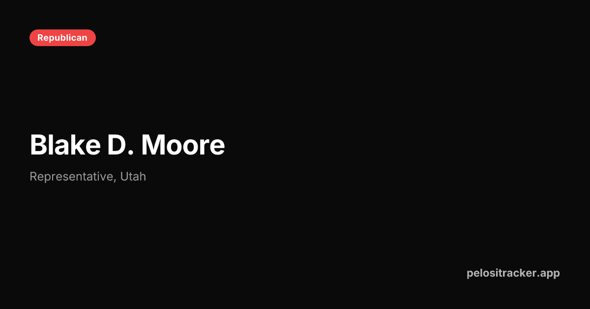 Blake D. Moore Stock Trades & Portfolio | Pelosi Tracker