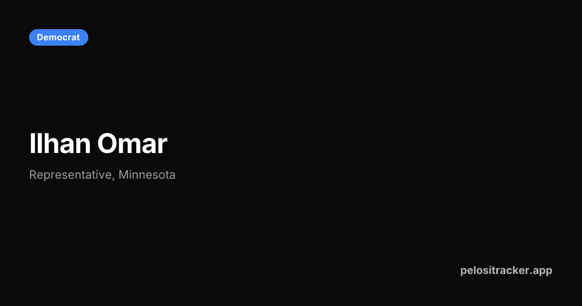 Ilhan Omar Stock Trades & Portfolio | Pelosi Tracker